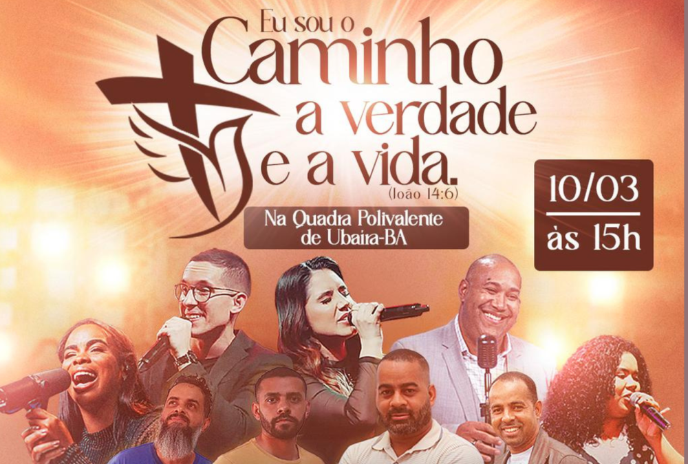 Dia dos Evangélicos em Ubaíra com shows, momento de louvor, adoração e ...